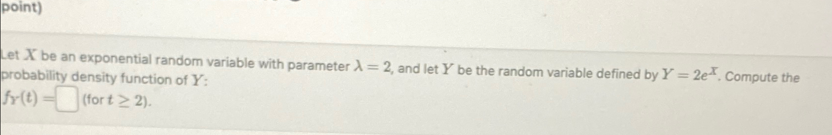 Solved point)Let x ﻿be an exponential random variable with | Chegg.com