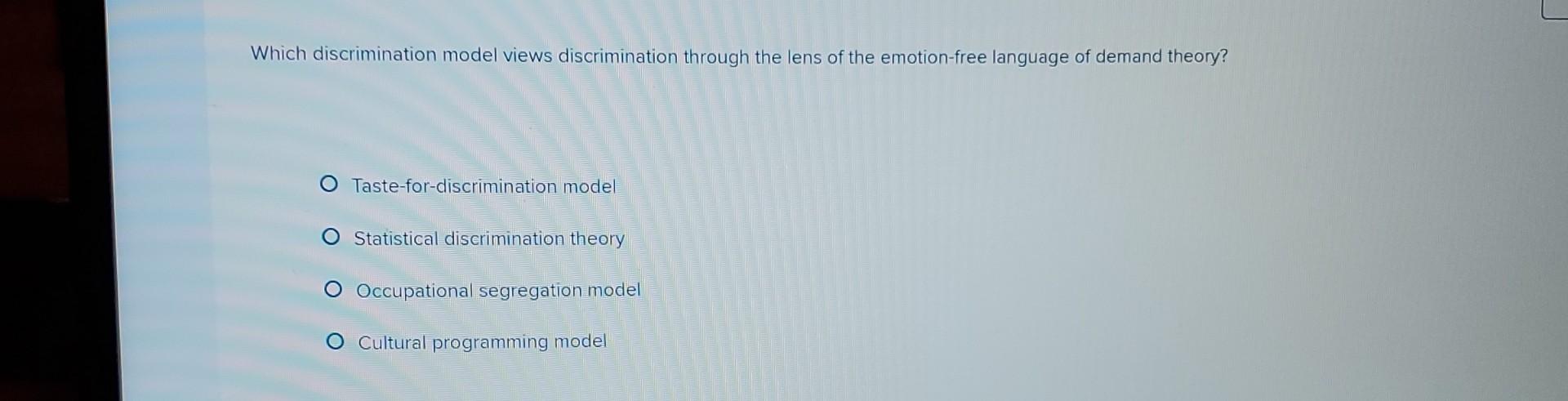 Solved Which discrimination model views discrimination | Chegg.com