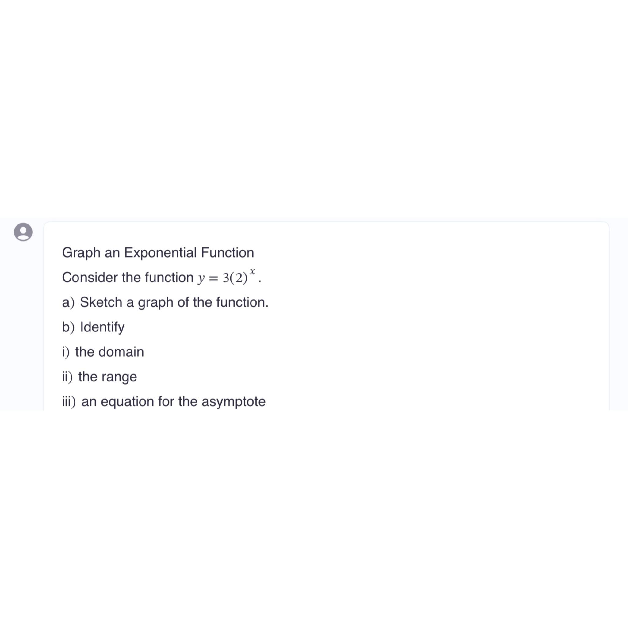 Solved Graph an Exponential FunctionConsider the function | Chegg.com