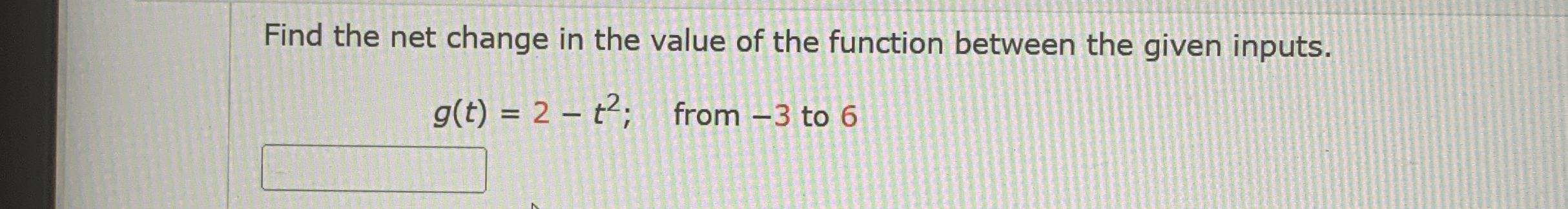 Solved Find the net change in the value of the function | Chegg.com
