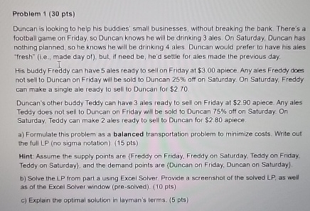 Problem 1 ( 30 ﻿pts )Duncan is looking to help his | Chegg.com