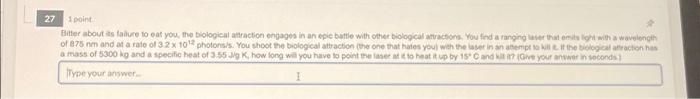 Solved Bitter about its failure to eat you, the biological | Chegg.com