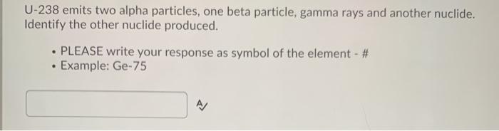 Solved U-238 emits two alpha particles, one beta particle, | Chegg.com