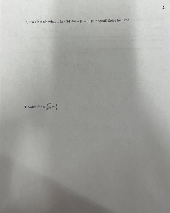 Solved 2) If a + b = 69, what is (a - 34)^2023 + (b-35)^2023 | Chegg.com