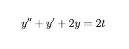 Solved y" + y' + 2y = 2t | Chegg.com