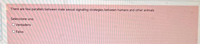 Solved There are few parallels between male sexual signaling | Chegg.com