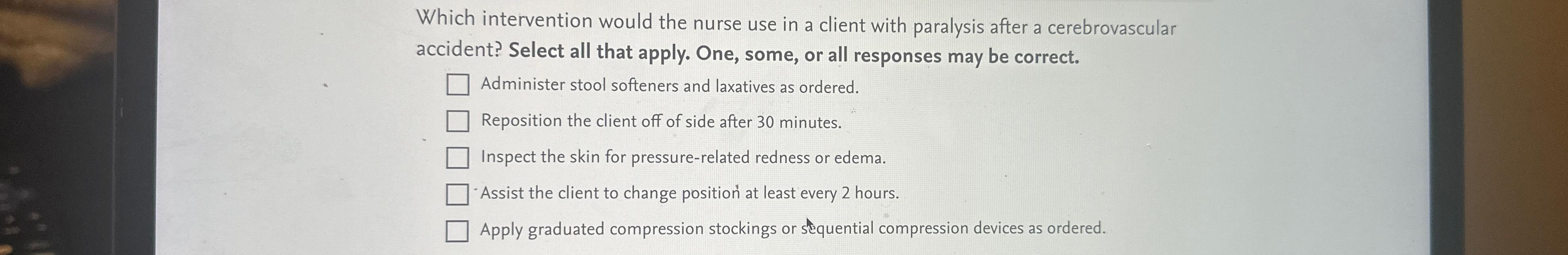 Solved Which intervention would the nurse use in a client | Chegg.com