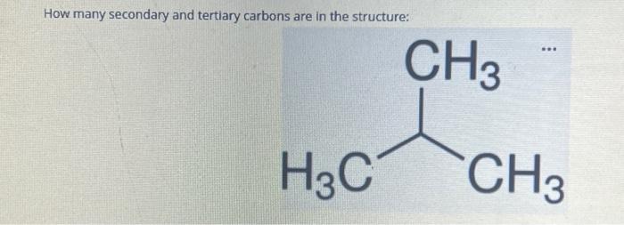 Solved How many secondary and tertiary carbons are in the | Chegg.com