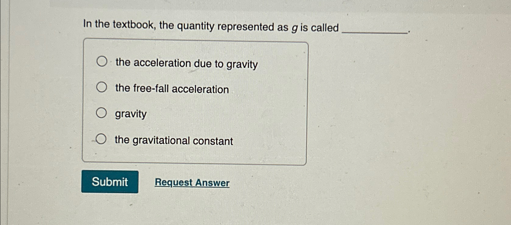 Solved In the textbook, the quantity represented as g ﻿is | Chegg.com