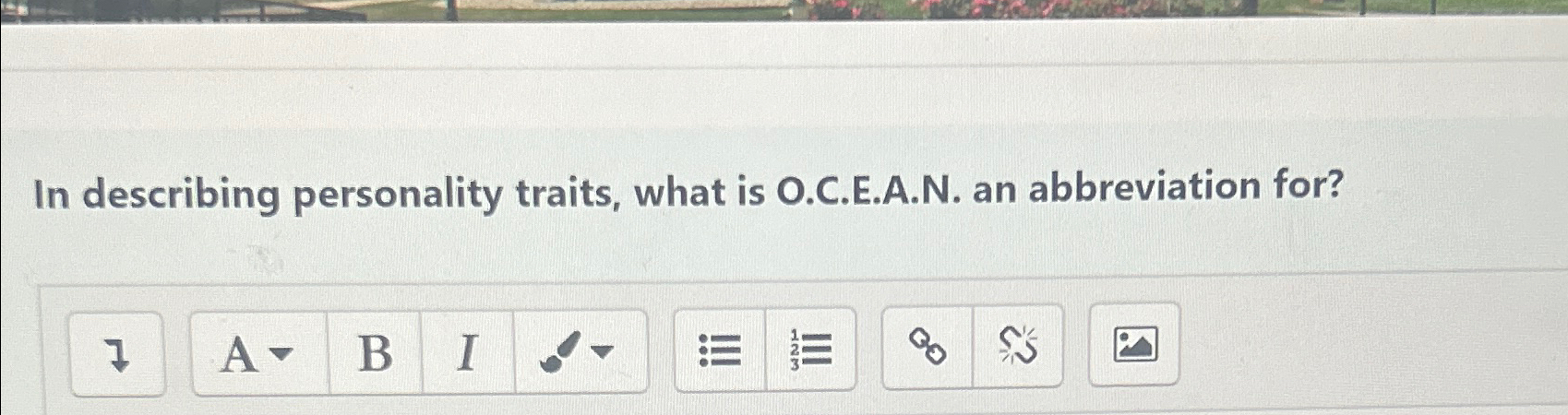 Solved In describing personality traits, what is O.C.E.A.N. | Chegg.com