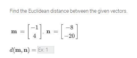 Solved Find the Euclidean distance between the given | Chegg.com