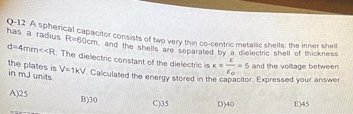 Solved Q-12 A spherical capacitor consists of two very thin | Chegg.com