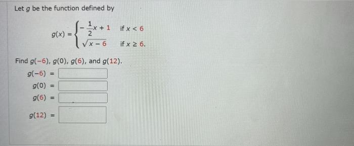 Solved Let g be the function defined by g(x)={−21x+1x−6 if | Chegg.com
