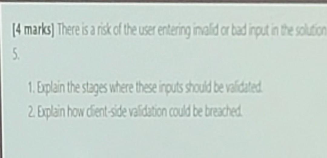 Solved [4 marks) There is a risk of the user entering inalid | Chegg.com
