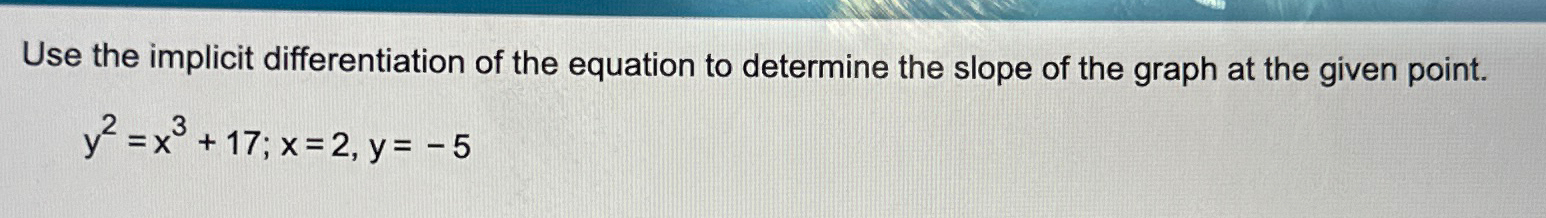 Solved Use the implicit differentiation of the equation to | Chegg.com