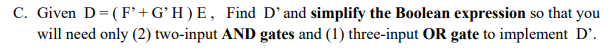 Solved B. ﻿Simplify the following two Boolean expressions:C. | Chegg.com