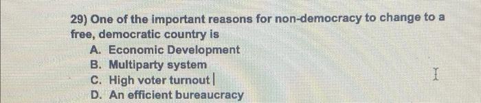 29) One of the important reasons for non-democracy to | Chegg.com
