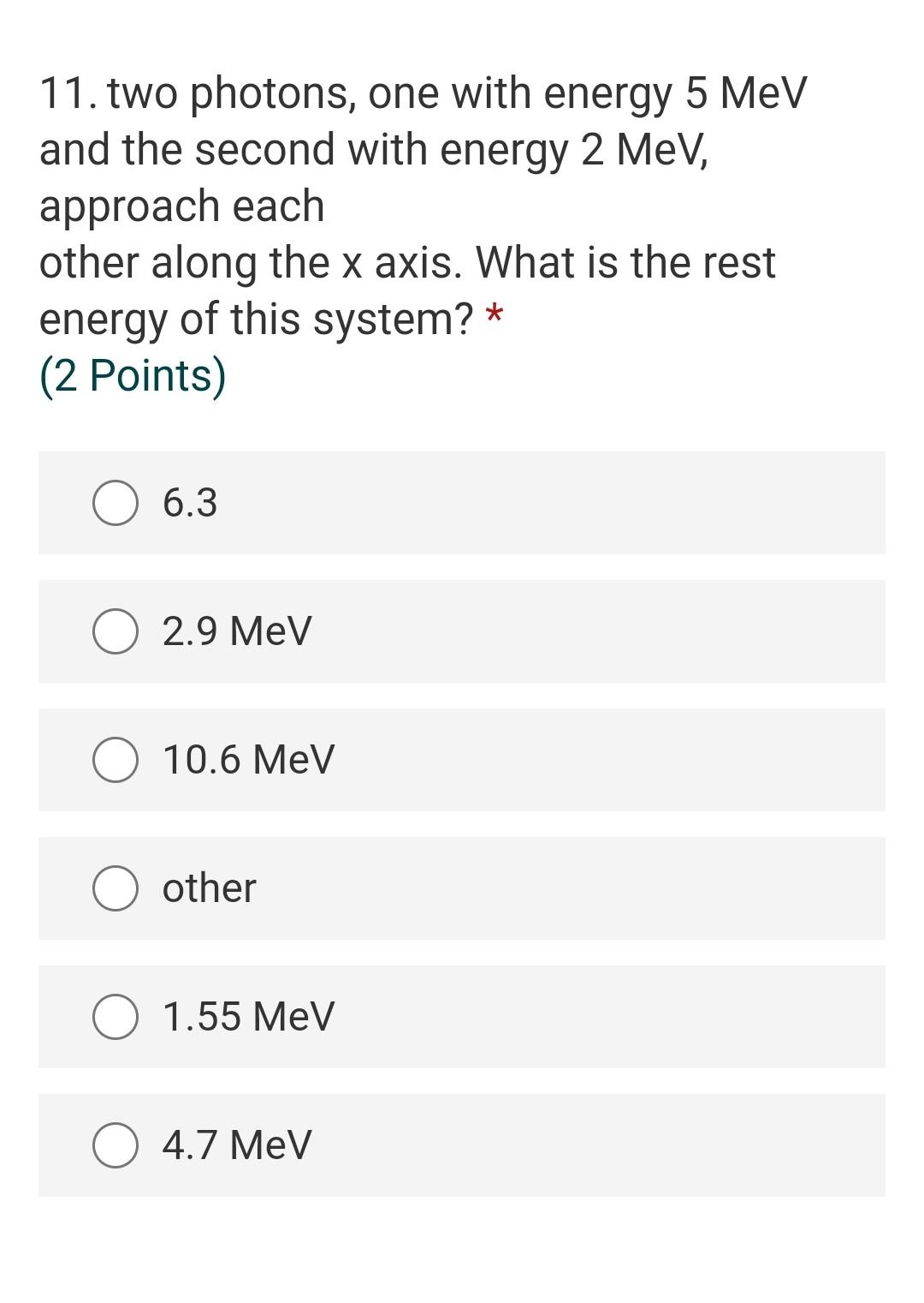 Solved 11. two photons, one with energy 5 MeV and the second | Chegg.com