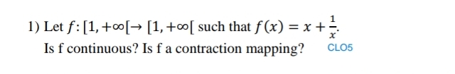 Solved Let such that f(x)=x+1x. ﻿Is f ﻿continuous? Is f ﻿a | Chegg.com