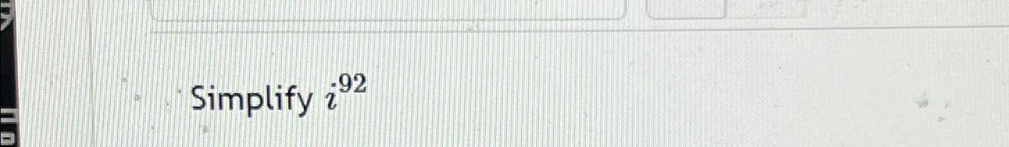 Solved Simplify i92 | Chegg.com