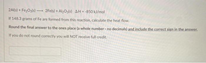 Solved 2Al(s) + Fe2O3(s) — 2Fe(s) + Al2O3(s) AH = -850 | Chegg.com