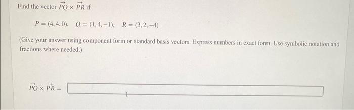 Solved Find the vector PQ×PR if | Chegg.com