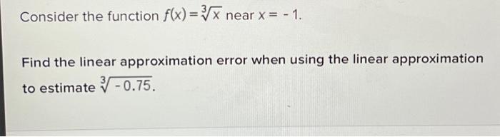 Solved Consider the function f(x)=√x near x = -1. Find the | Chegg.com