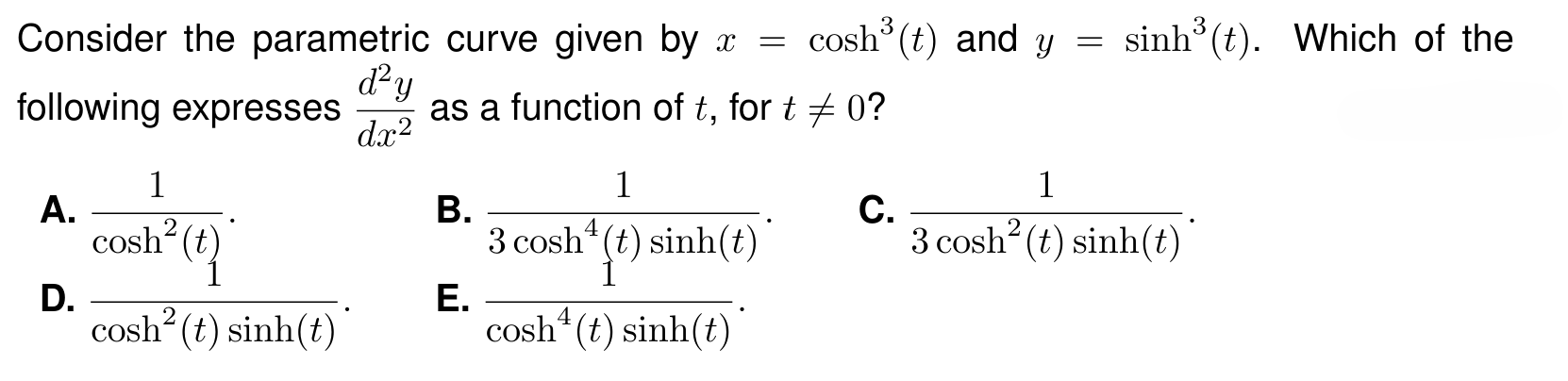 Solved Consider the parametric curve given by x=cosh3(t) | Chegg.com