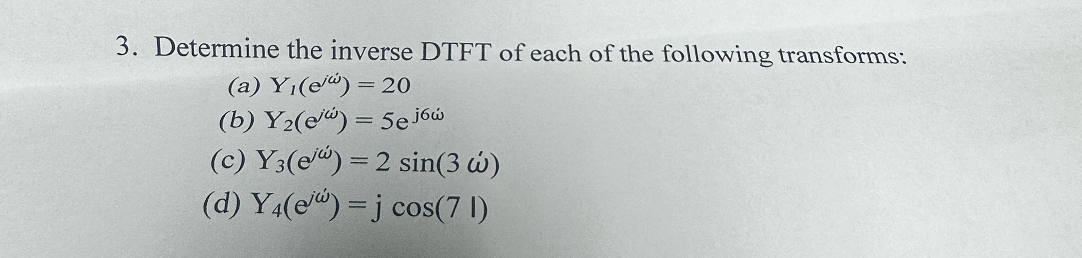 Solved Determine the inverse DTFT of each of the following | Chegg.com