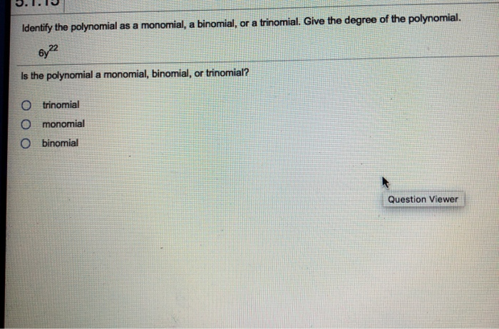 Solved Identify the polynomial as a monomial, a binomial, or | Chegg.com