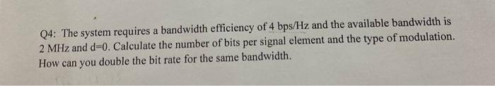 Solved Q4: The system requires a bandwidth efficiency of | Chegg.com