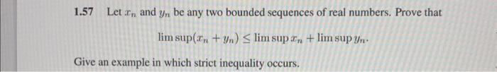 Solved 1.57 Let xn and yn be any two bounded sequences of | Chegg.com