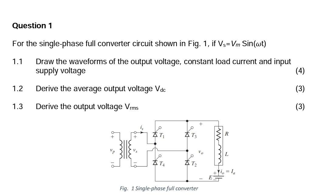 Solved Question 1 For the single-phase full converter | Chegg.com