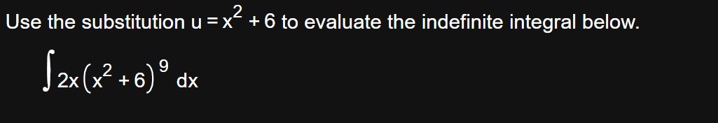Solved Use the substitution u=x2+6 ﻿to evaluate the | Chegg.com