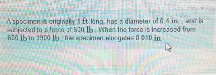 Solved A specimen is originally 1ft long, has a diameter of | Chegg.com