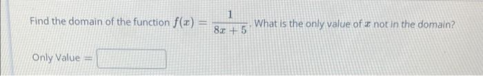 Solved Find the domain of the function f(x) = Only Value 1 | Chegg.com