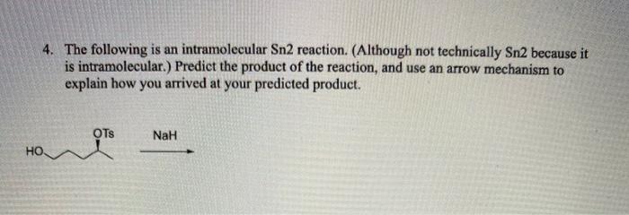Solved 4. The following is an intramolecular Sn2 reaction. | Chegg.com