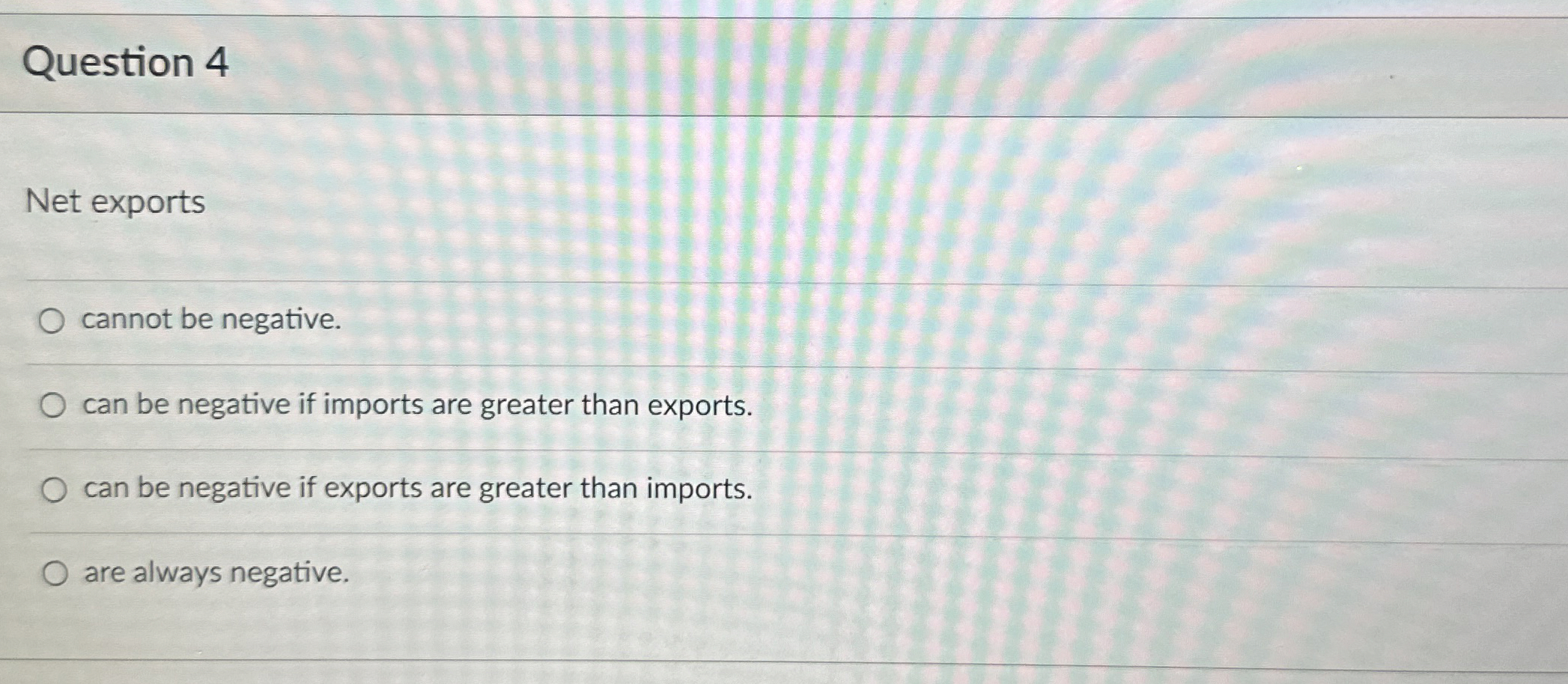 Solved Question 4Net exportscannot be negative.can be | Chegg.com