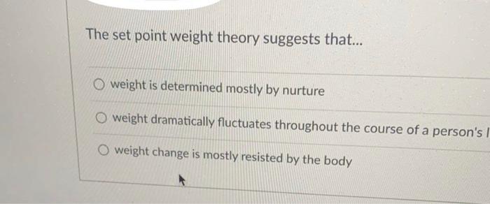 Solved The set point weight theory suggests that... weight | Chegg.com