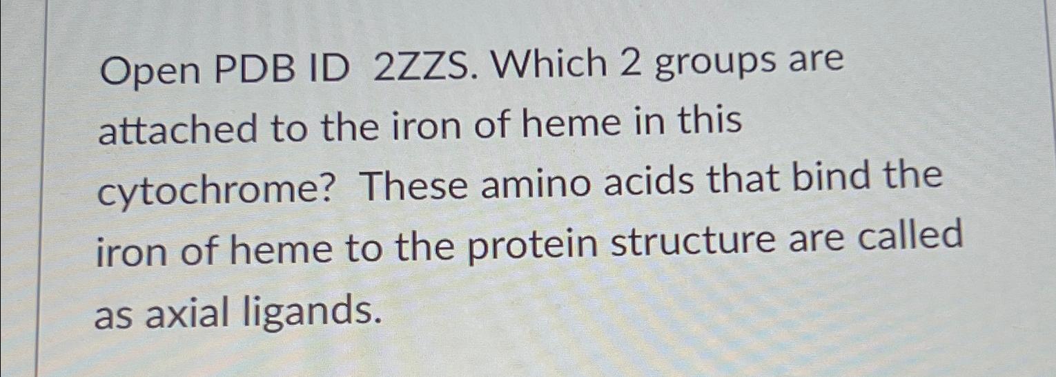 Solved Open PDB ID 2ZZS. ﻿Which 2 ﻿groups are attached to | Chegg.com
