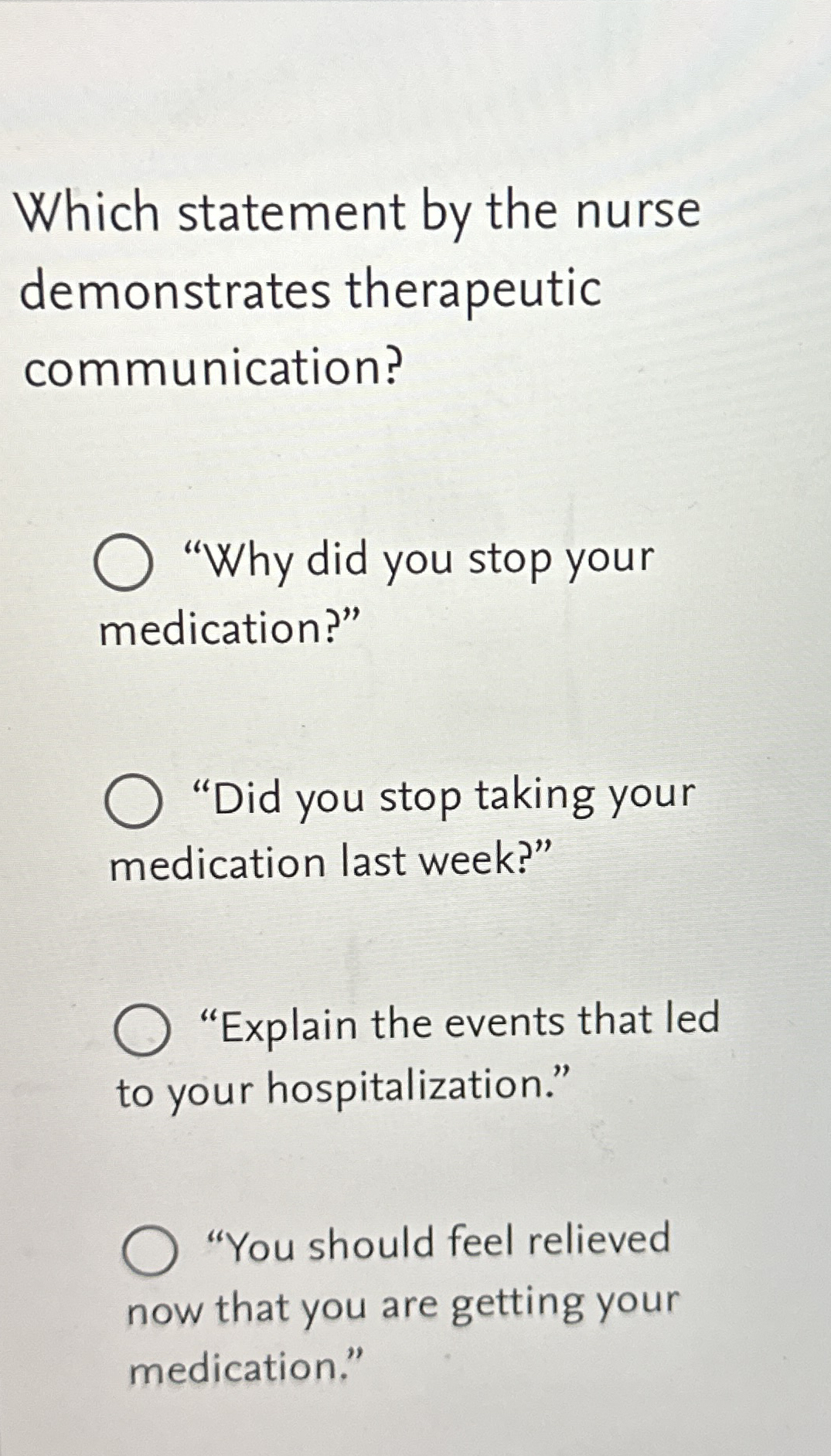 Which statement by the nurse demonstrates therapeutic | Chegg.com