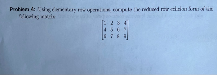 Solved Problem 4: Using elementary row operations, compute | Chegg.com