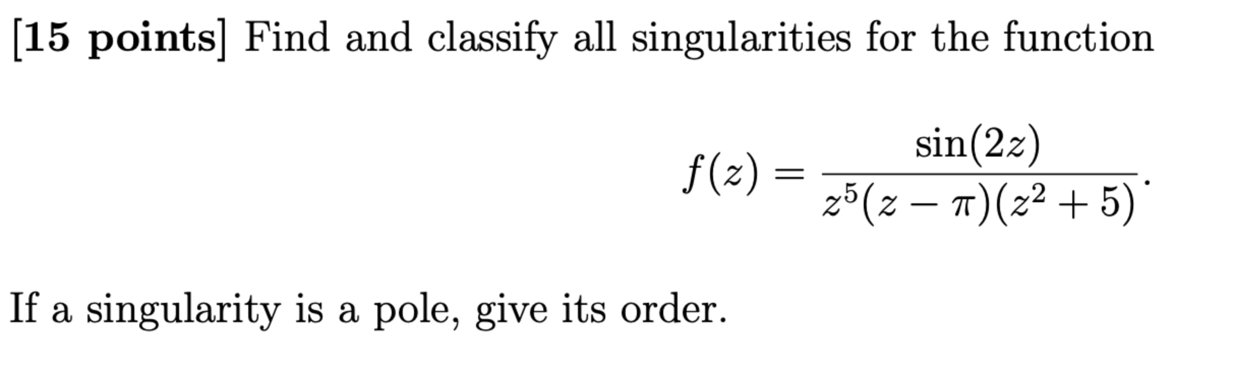 Solved Find and classify all singularities for the | Chegg.com