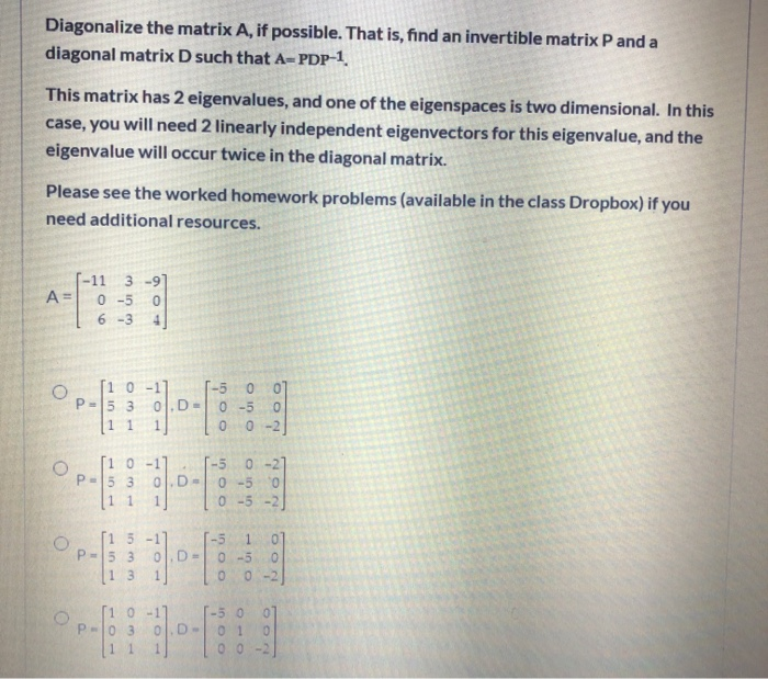 Solved Diagonalize the matrix A, if possible. That is, find | Chegg.com