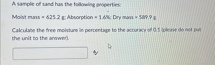 Solved A sample of sand has the following properties: Moist | Chegg.com