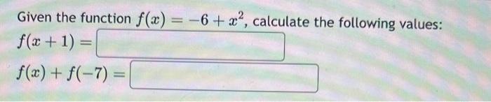 Solved Given the function f(x)=−6+x2, calculate the | Chegg.com