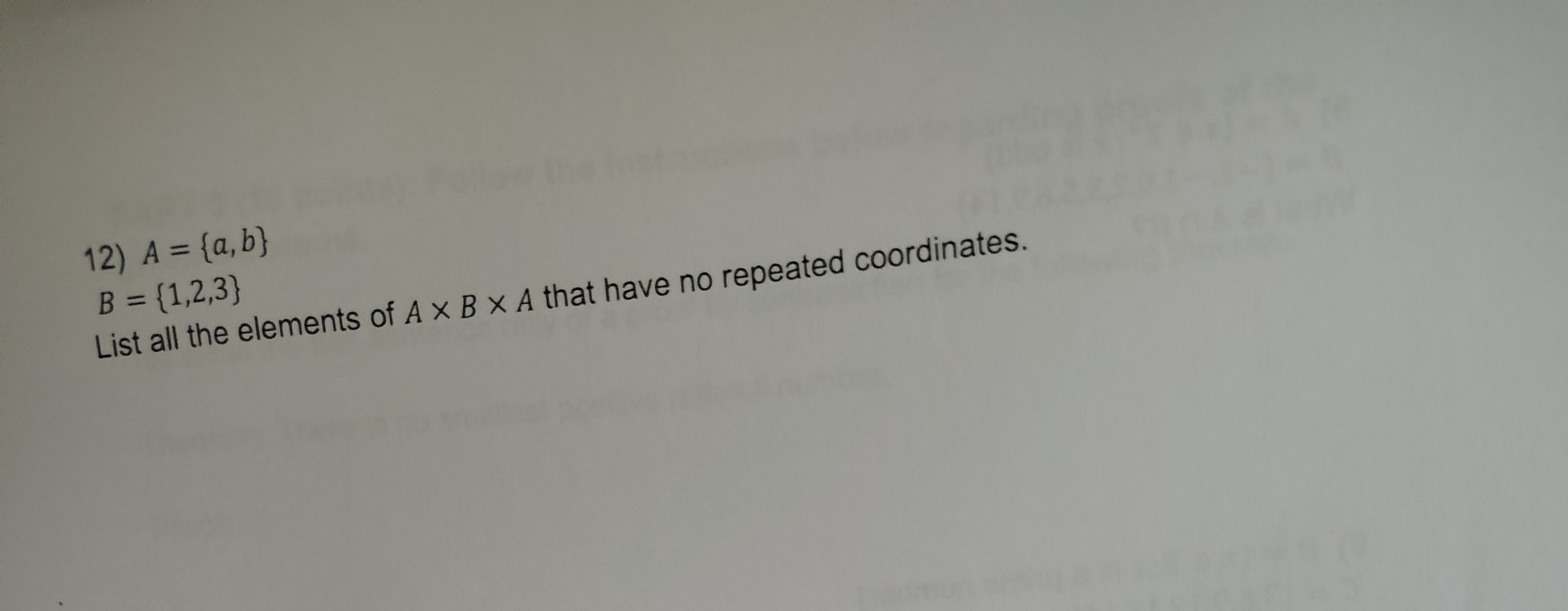 Solved A= {a,b}B={1,2,3}List all the elements of A×B×A that | Chegg.com