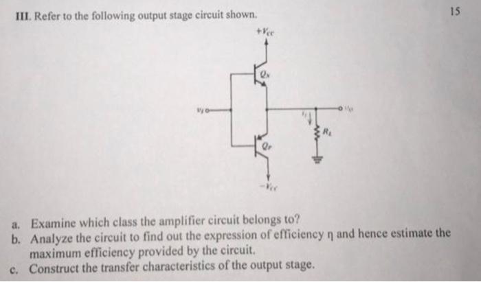 Solved III. Refer to the following output stage circuit | Chegg.com