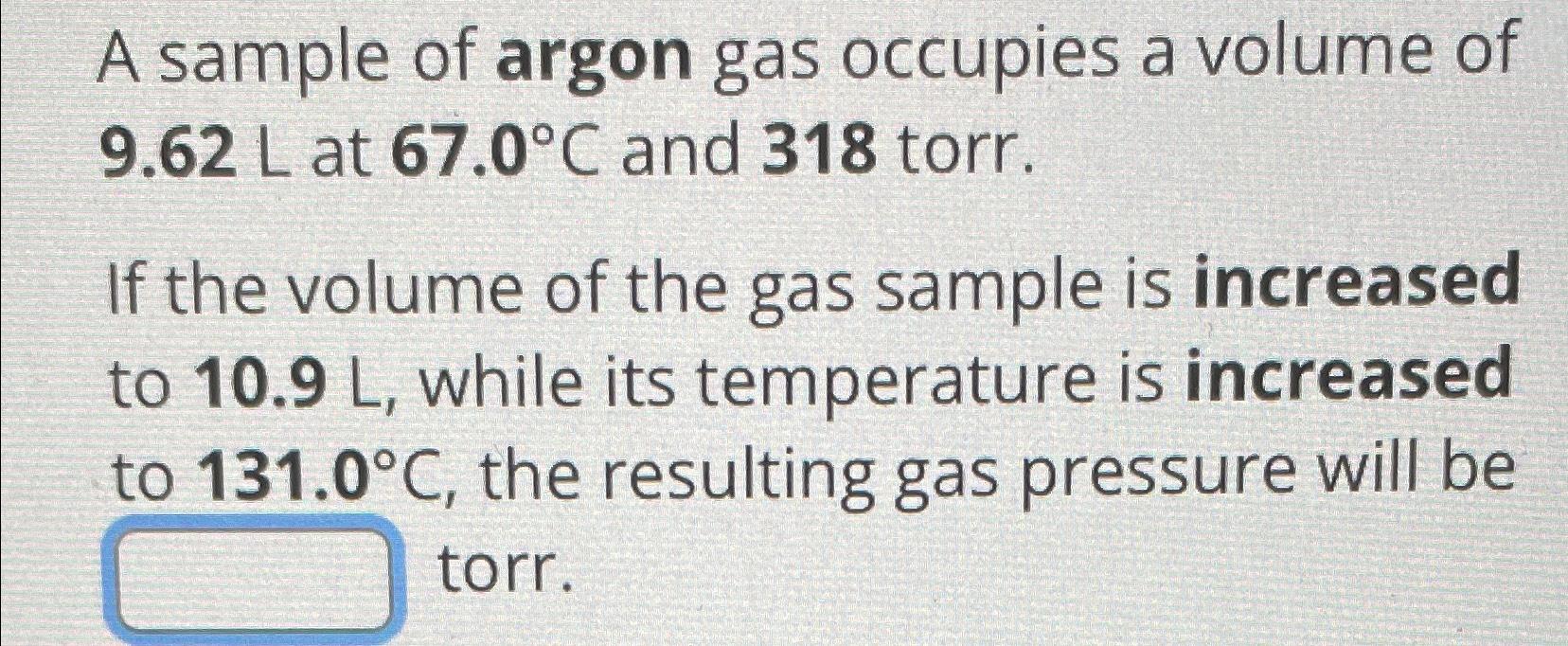 Solved A sample of argon gas occupies a volume of 9.62 ﻿L at | Chegg.com