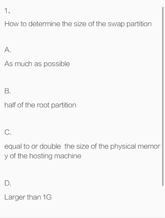 Solved 1. How to determine the size of the swap partition A. | Chegg.com